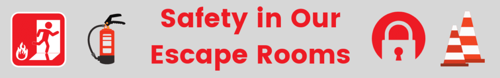 Safety in Escape Rooms - Escape Room - Expedition Escape